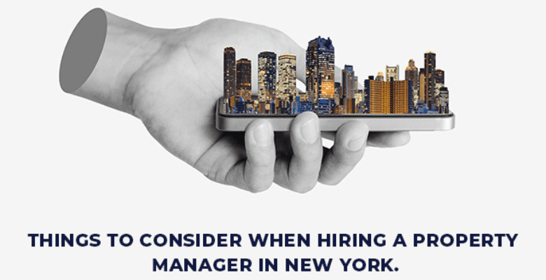 Things To Consider When Hiring a Property Manager in New York
