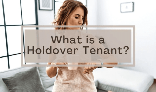 How to Handle Holdover Tenants: A Step-by-Step Guide for Property Owners
