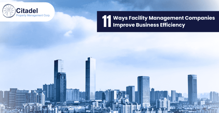 11 Ways Facility Management Companies Improve Business Efficiency ...