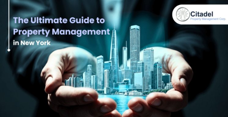 The Ultimate Guide to Property Management in New York | Citadel ...